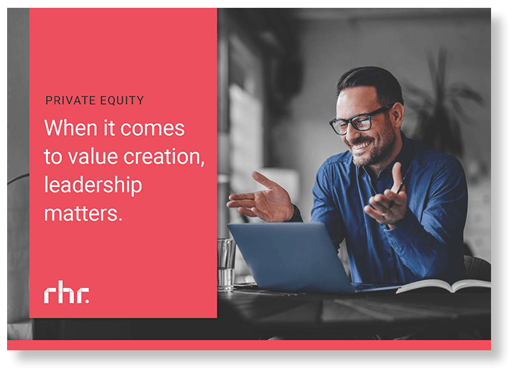 Private Equity - Leadership Matters | RHR | Global Leadership Consultancy