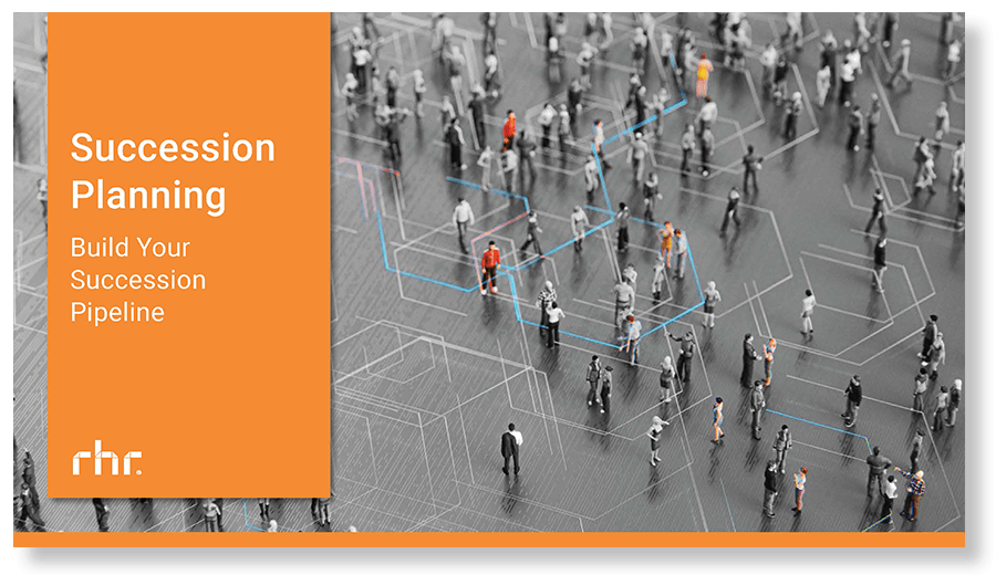 Succession Planning - Build Your Succession Pipeline | RHR | Global ...
